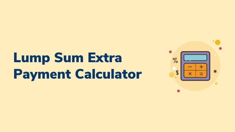 Lump Sum Extra Payment Calculator Mentor